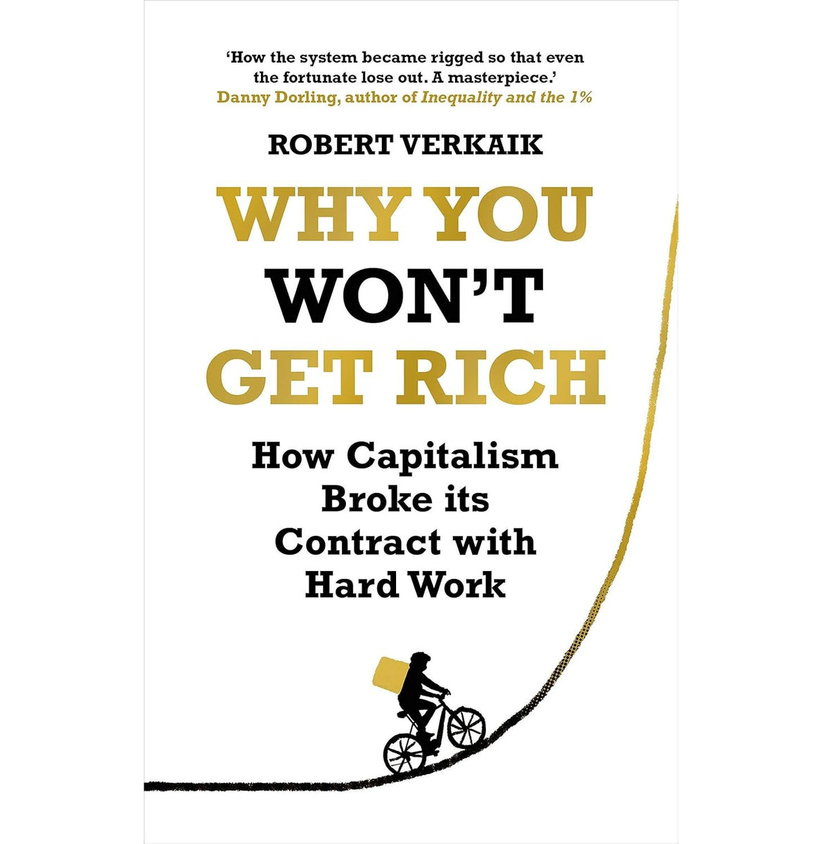 Why You Won't Get Rich: And Why You Deserve Better Than This Verkaik Robert | Crossword.in