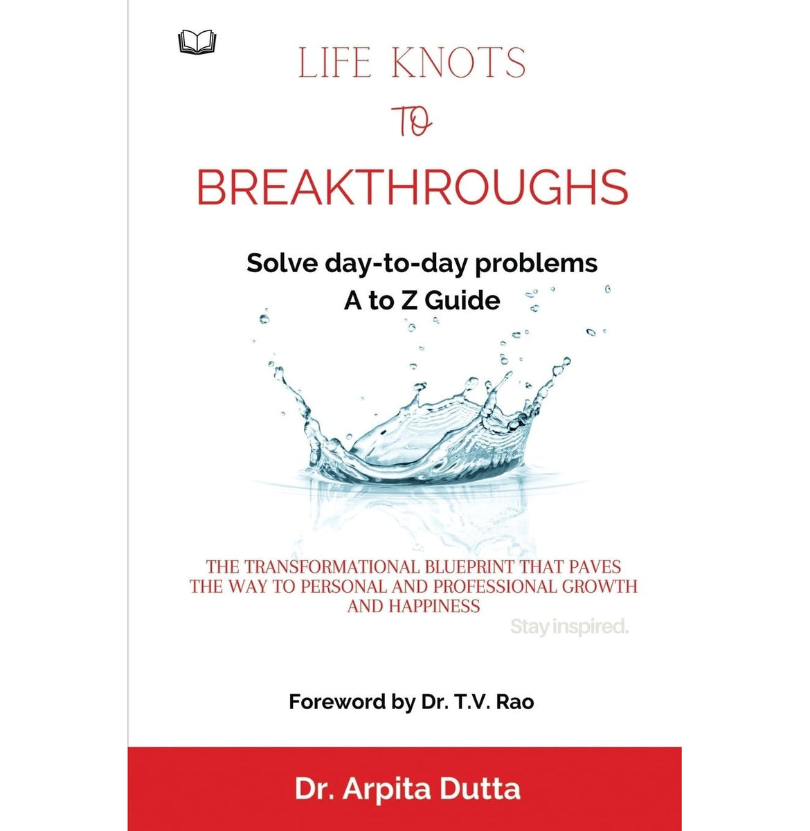 LIFE KNOTS To BREAKTHROUGHS A to Z Guide to Solving day:to:day problems ...