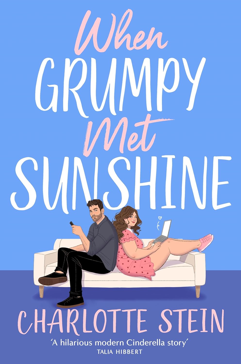 When Grumpy Met Sunshine: A Steamy Opposites-Attract Cinderella-Inspir