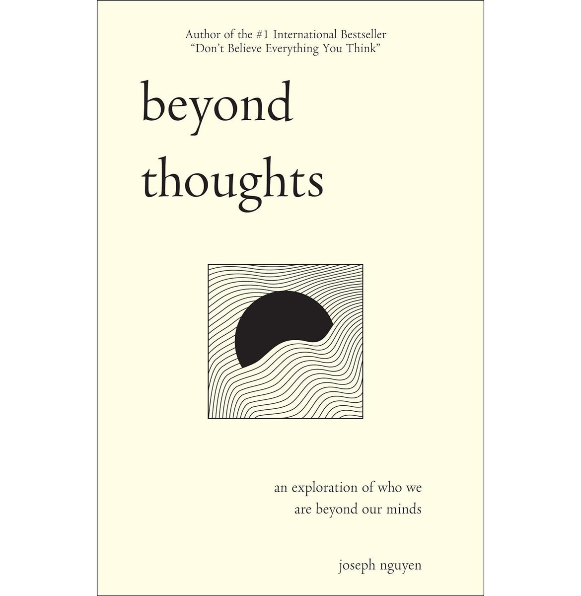 Beyond Thoughts: An Exploration Of Who We Are Beyond Our Minds - Paper ...