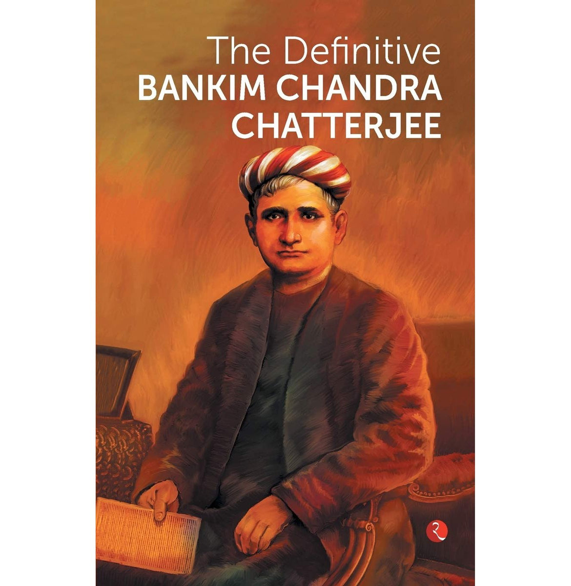The Definitive Bankim Chandra Chatterjee - Paperback | Crossword Bookstores